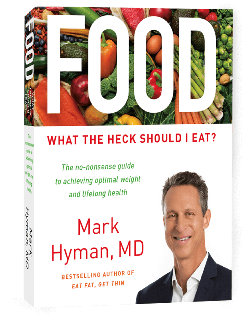 Food: What the Heck Should I Eat? – Mark Hyman, MD